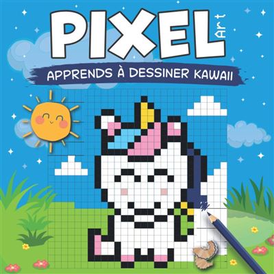 PIXEL ART - Apprends à dessiner Kawaii : dessine et colorie des ...