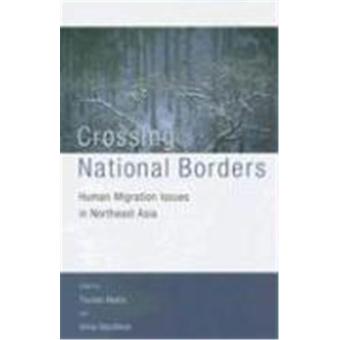 Crossing National Borders: Human Migration Issues in Northeast Asia ...