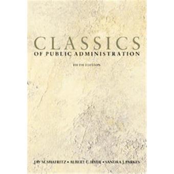 Classics of Public Administration - broché - Achat Livre | fnac