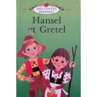 Hansel et Gretel mes contes preferes - poche - Achat Livre | fnac