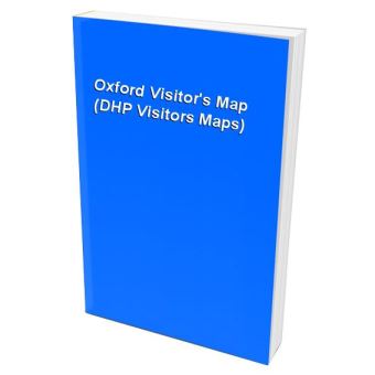 Oxford Visitor's Map (DHP Visitors Maps) Unknown - broché - Unknown - Achat Livre | fnac