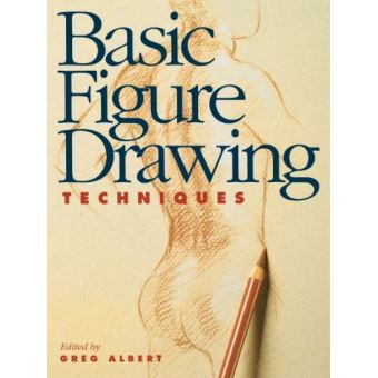 Basic Figure Drawing Techniques, North Light Basic Painting Series ...