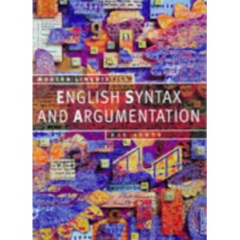 English Syntax and Argumentation (Palgrave Modern Linguistics ...