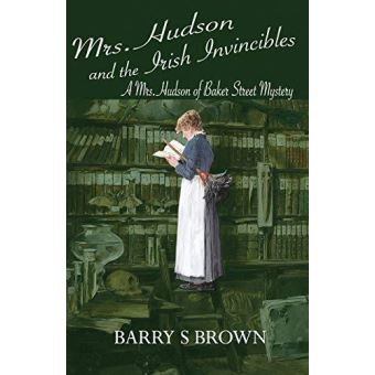 Mrs. Hudson and the Irish Invincibles (Mrs. Hudson of Baker Street Book ...