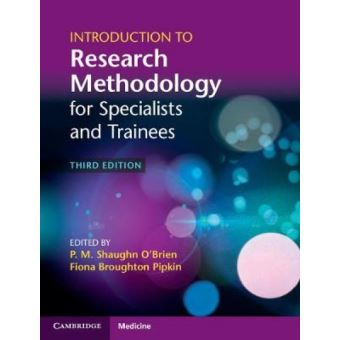 Introduction to Research Methodology for Specialists and Trainees ...