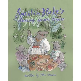 Quentin Blake's Amazing Animal Stories Yeoman, John - cartonné - Yeoman ...