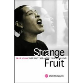 Strange Fruit: Billie Holiday, Café Society And An Early Cry For Civil ...