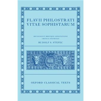 Philostratus: Lives Of The Sophists (Flavii Philostrati Vitas ...