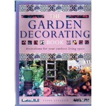 The Garden Decorating Book Decorations for Your Outdoor Living Space ...