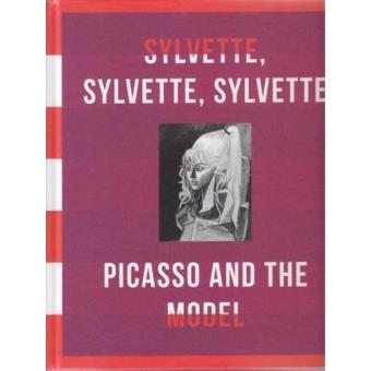 Picasso And The Model - Sylvette Sylvette Sylvette /Anglais - broché ...