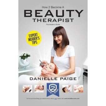 How to Become a Beauty Therapist: The complete insider's guide to ...