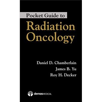 Pocket Guide To Radiation Oncology Daniel Chamberlain Md - poche ...