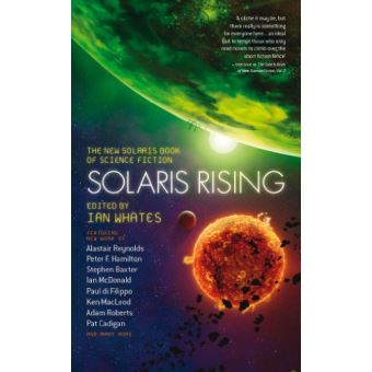 Solaris Rising: The New Solaris Book of Science Fiction Tricia Sullivan ...