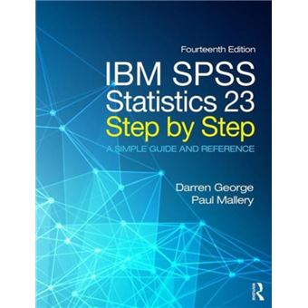 Ibm Spss Statistics 21 Step By Step Darren George, Paul Mallery - broché - Darren George, Paul ...