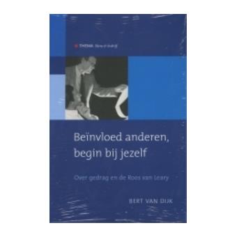 Beinvloed anderen, begin bij jezelf | Bert van Dijk - broché - Achat ...