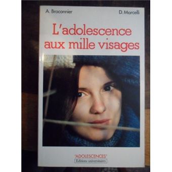 L'adolescence aux mille visages : itinéraires et embuches Braconnier ...