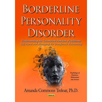 Borderline Personality Disorder: Understanding the Unconscious Function ...