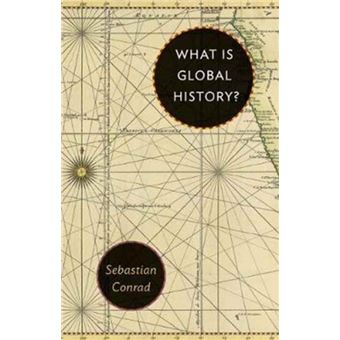 What Is Global History Sebastian Conrad, - broché - Sebastian Conrad ...