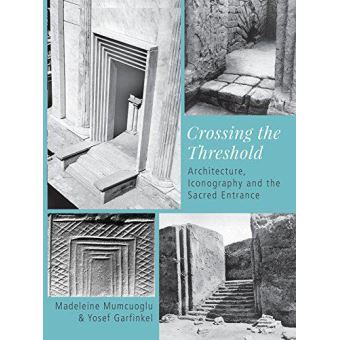 Crossing the Threshold: Architecture, Iconography and the Sacred Entrance - [Version Originale ...
