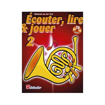 Méthodes et pédagogie DEHASKE ECOUTER, LIRE ET JOUER VOL.2 COR EN FA ...