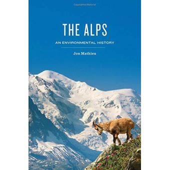 The Alps, An Environmental History - [Version Originale] Inconnu ...