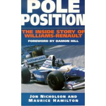Pole Position: The Inside Story of Williams-Renault Nicholson, Jon ...
