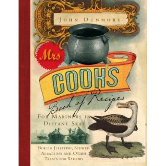 Mrs Cook's Book of Recipes: For Mariners In Distant Seas - [Version ...