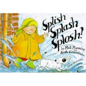 Splish, Splash, Splosh: A book about water (Wonderwise) Granström, Brita - broché - Granström ...