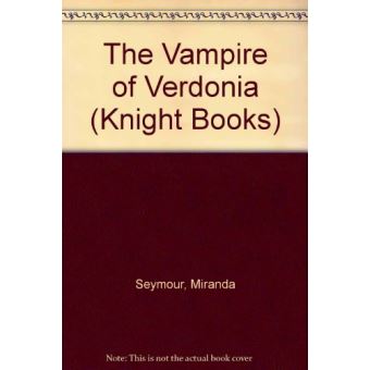 The Vampire of Verdonia (Knight Books) Seymour, Miranda - broché ...