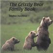 The Grizzly Bear Family Book, Animal Family Series - broché - Achat ...