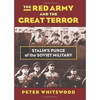 The Red Army and the Great Terror: Stalin's Purge of the Soviet ...