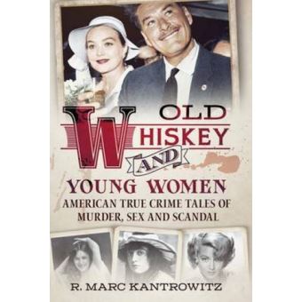 Old Whiskey and Young Women - [Version Originale] R Marc Kantrowitz ...
