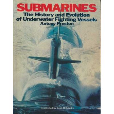 SUBMARINES: The History and Evolution of Underwater Fighting Vessels Antony Preston - broché ...