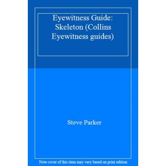 Eyewitness Guide: Skeleton (Collins Eyewitness guides) - [Version ...