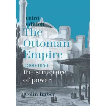 The Ottoman Empire, 1300-1650: The Structure of Power - [Version ...