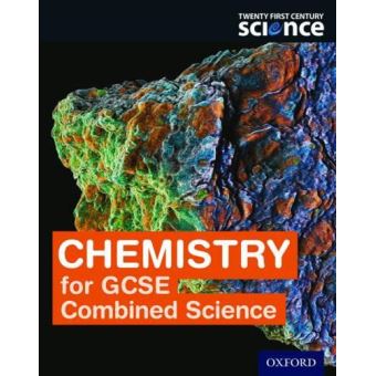 Twenty First Century Science Chemistry for GCSE Combined Science Student Book - [Version ...