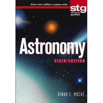 Astronomy: A Self-teaching Guide (Wiley Self-Teaching Guides) Moché, Dinah L - broché - Moché ...
