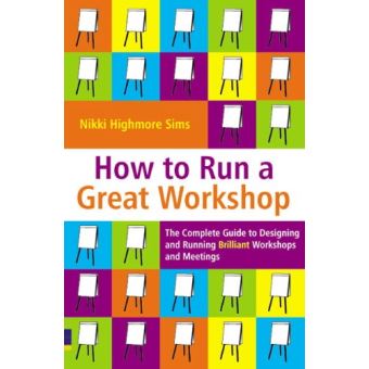 How to Run a Great Workshop - broché - Achat Livre | fnac