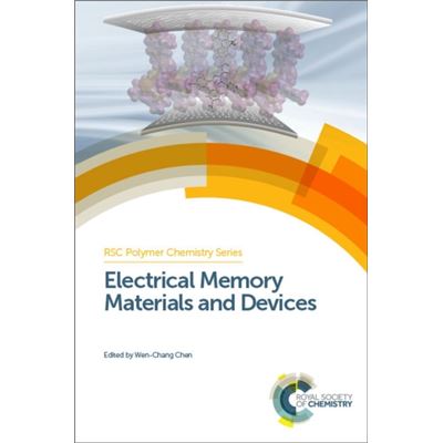 Electrical Memory Materials And Devices (Rsc Polymer Chemistry Series ...