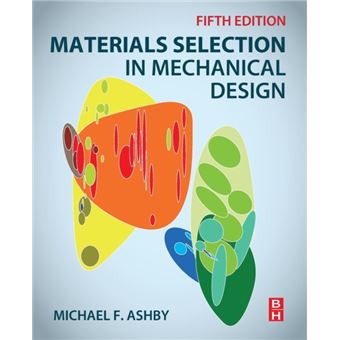Materials Selection In Mechanical Design Michael F Professor Emeritus ...