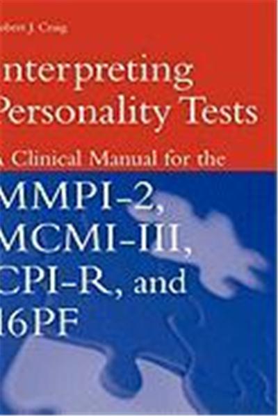 Interpreting Personality Tests: A Clinical Manual for the MMPI-2, MCMI ...