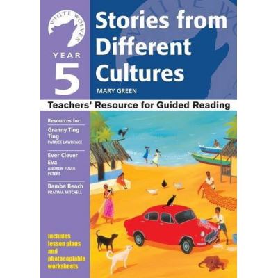 Yr 5 Stories From Different Cultures: Teachers' Resource for Guided ...