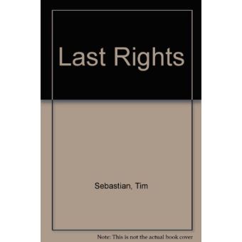 Last Rights Sebastian, Tim - cartonné - Sebastian, Tim - Achat Livre | fnac