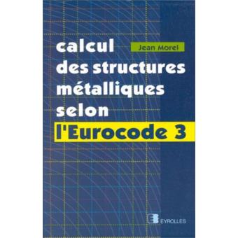 Calcul des structures métalliques selon l'Eurocode 3 - poche - Achat Livre | fnac
