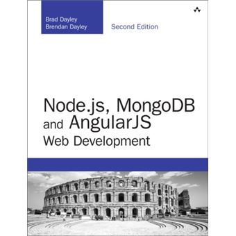 Node.Js Mongodb & Angular Web Developmen Brad ? Dayley, - broché - Brad ? Dayley - Achat Livre ...