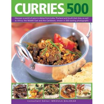 Curries 500: Discover a World of Spice in Dishes from India, Thailand ...