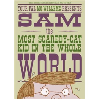 Sam The Most Scaredycat Kid/Whole World Mo Willems, Mo Willems - broché ...