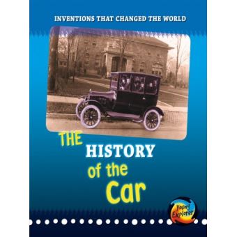 The History of the Car, Inventions That Changed the World - relié ...