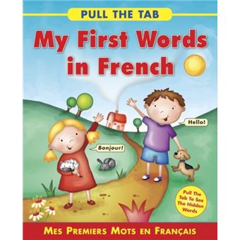 Pull The Tab: My First Words In French: Mes Premiers Mots En Francais ...