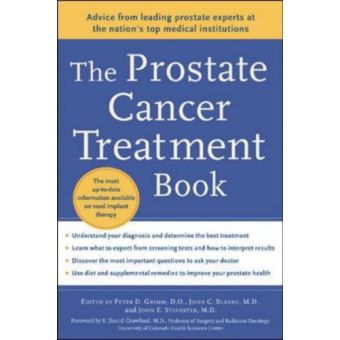 The Prostate Cancer Treatment Book: Advice from Leading Prostate ...